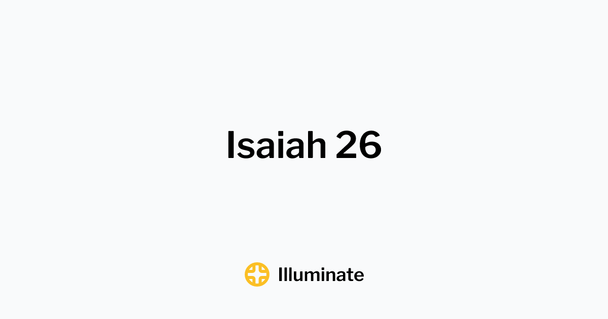 Illuminate - Isaiah 26